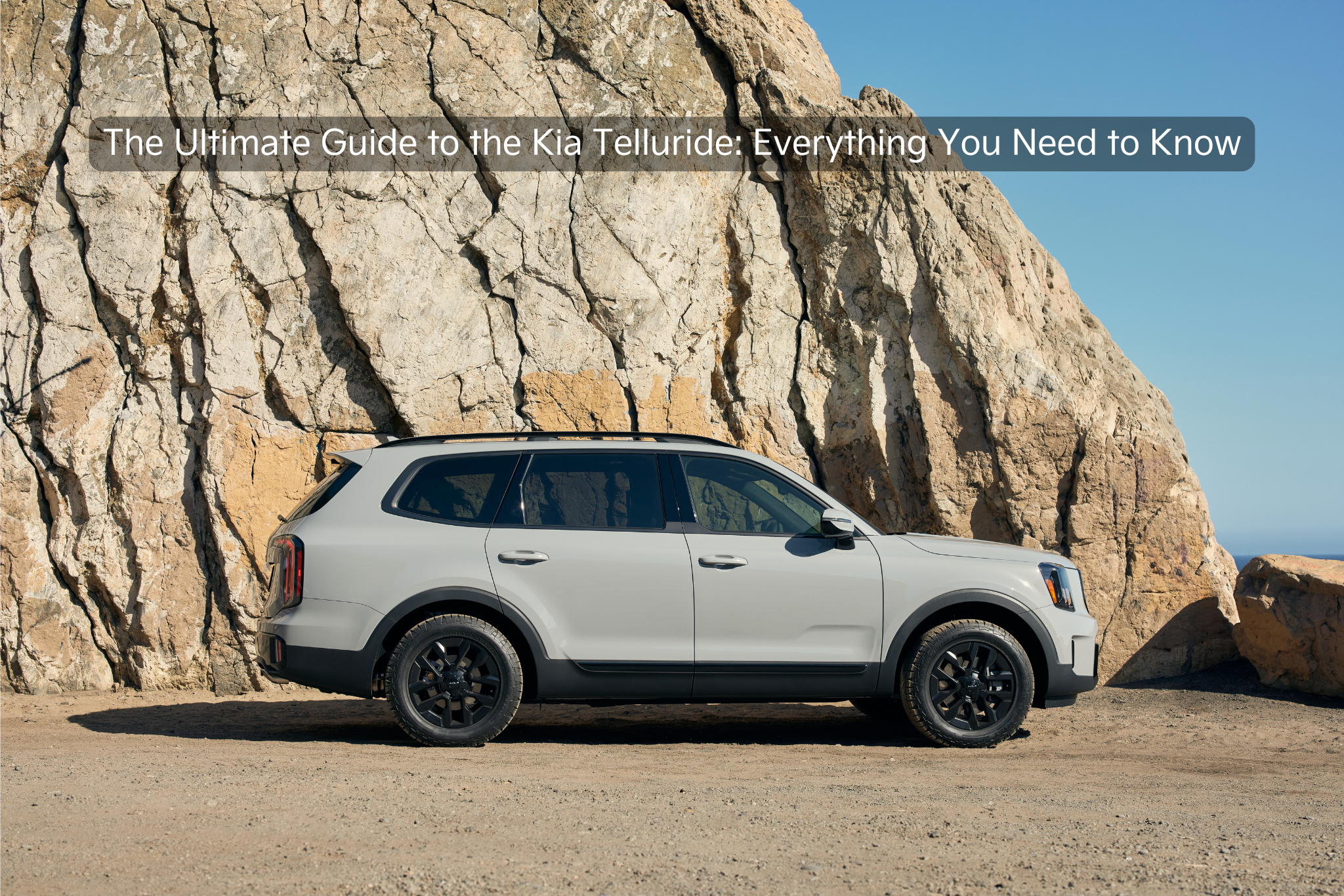 The Ultimate Guide To The Kia Telluride Everything You Need To Know