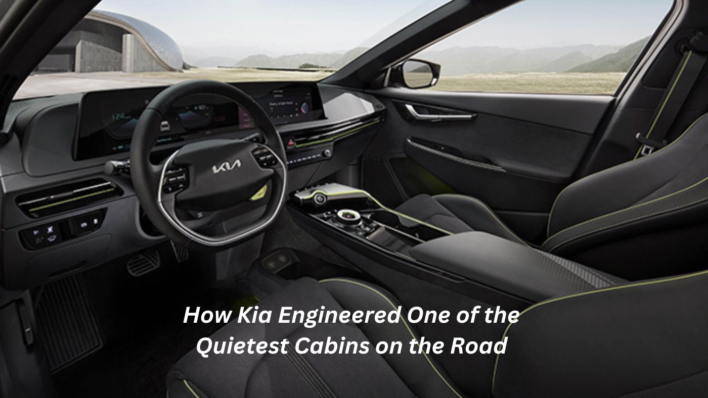How Kia Engineered One of the Quietest Cabins on the Road - Orléans Kia ...